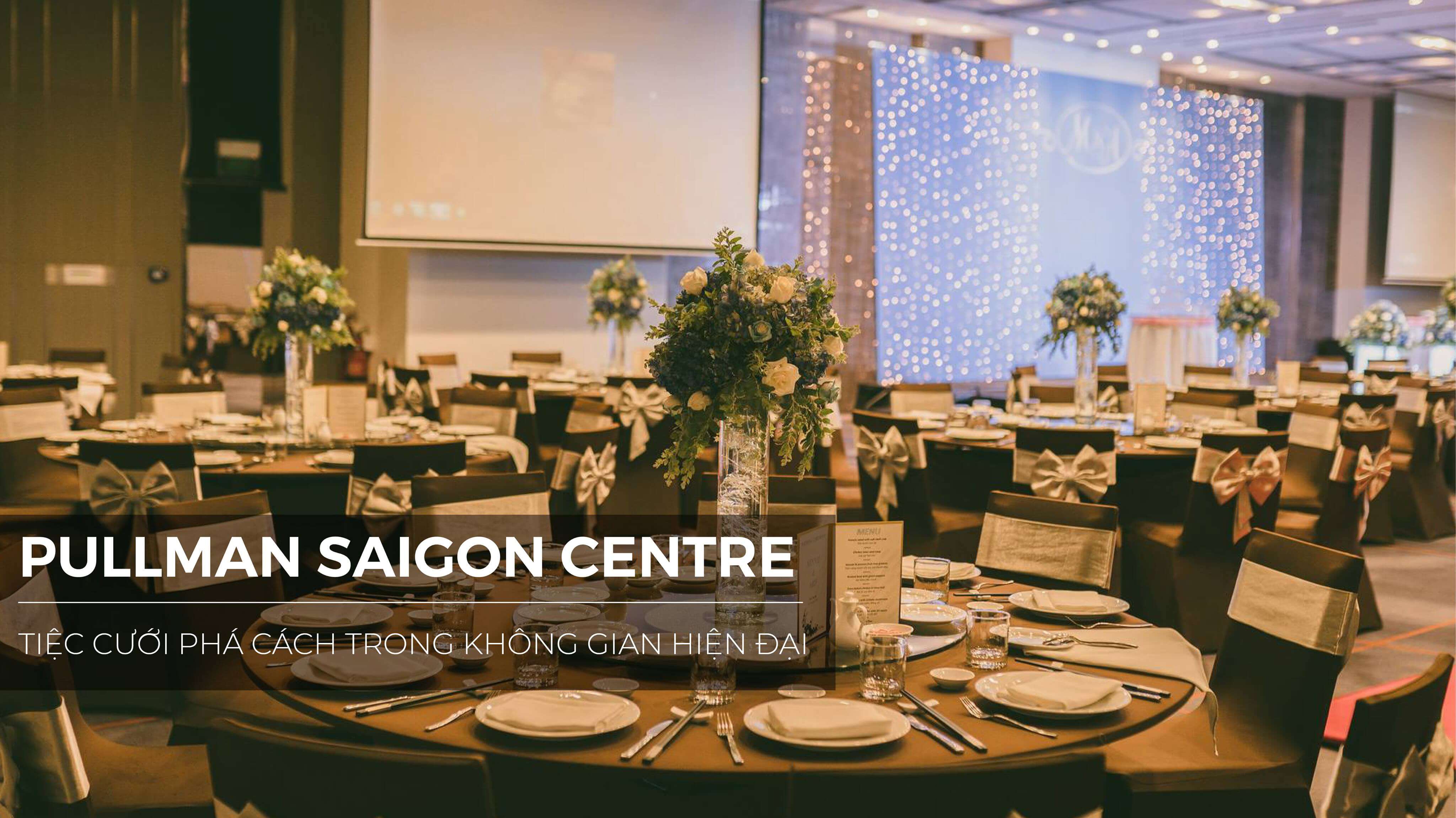 Pullman Saigon Centre - Nhà cung cấp cưới uy tín tại Marry.vn